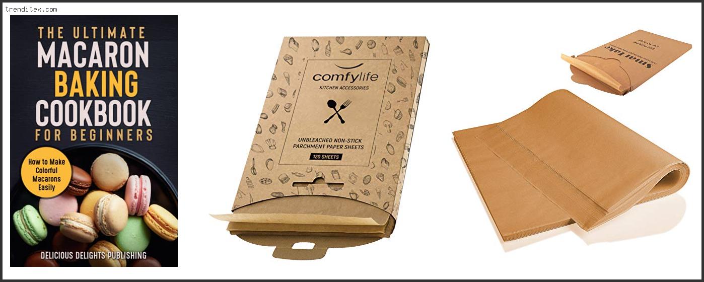 Top 10 Best Parchment Paper For Macarons [2024] | Trendy Picks
